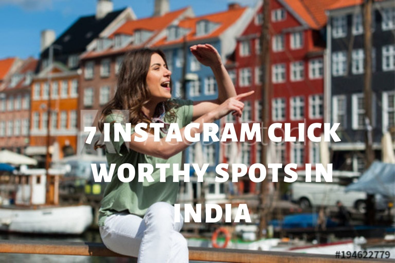 TOP 7 INSTAGRAM CLICK WORTHY SPOTS IN INDIA | What is Happening